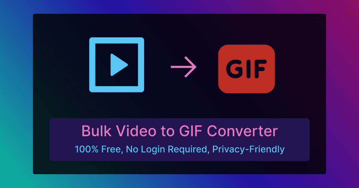 Bulk Video to Gif Converter - No Login, Privacy Friendly